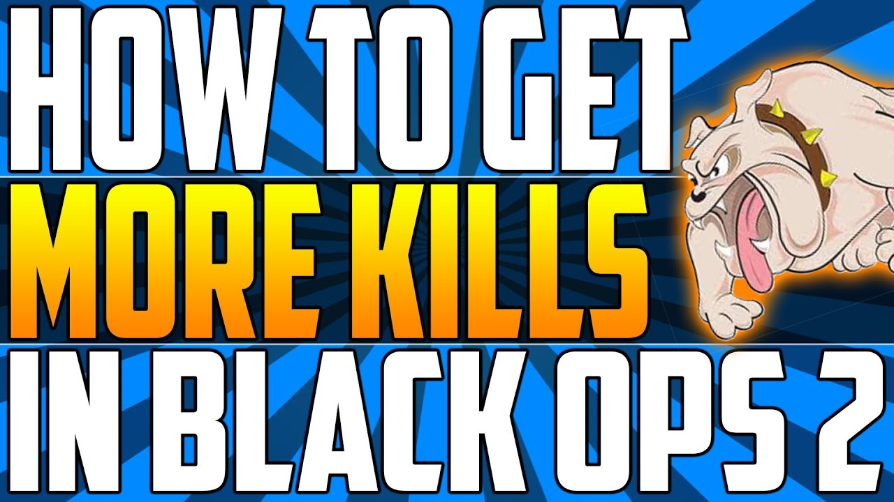 Black Ops 2 - How To Get MORE Kills - BO2 Tips and Tricks - YouTube