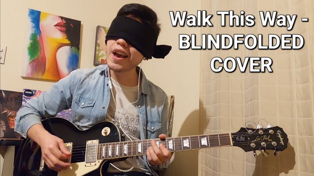 Walk This Way - Aerosmith (Blindfolded Guitar Cover) - YouTube