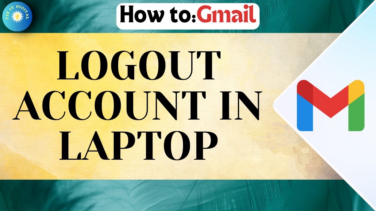 How To LogOut Gmail Account In Laptop Or Computer - YouTube