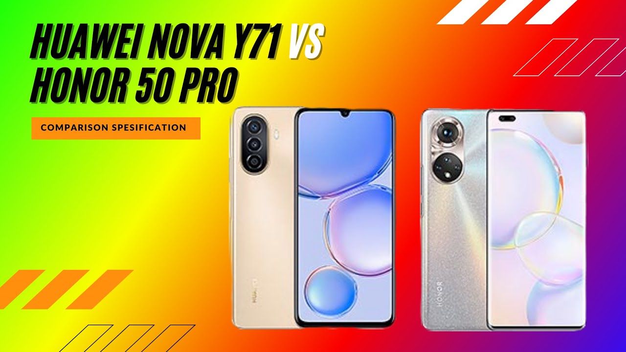 Huawei nova Y71 vs Honor 50 Pro FULL COMPARISON - YouTube