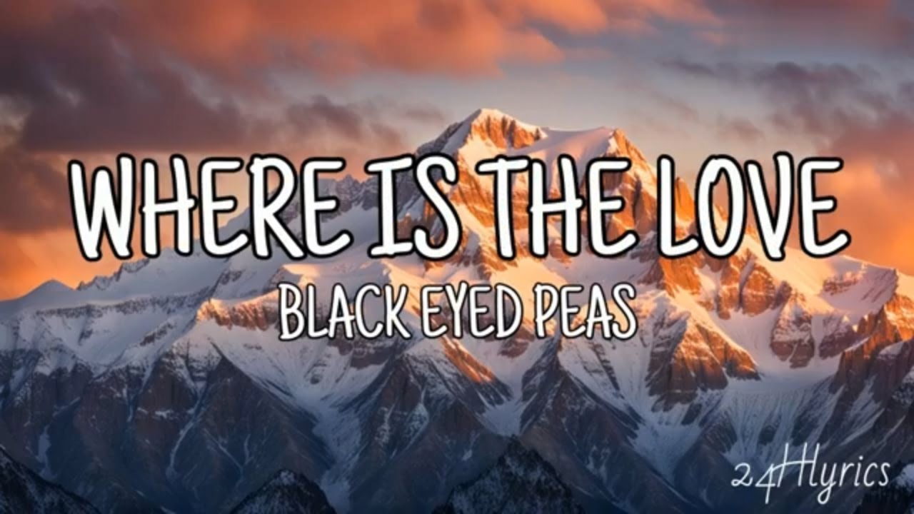 Where Is The Love - Black Eyed Peas (Lyrical video) - YouTube