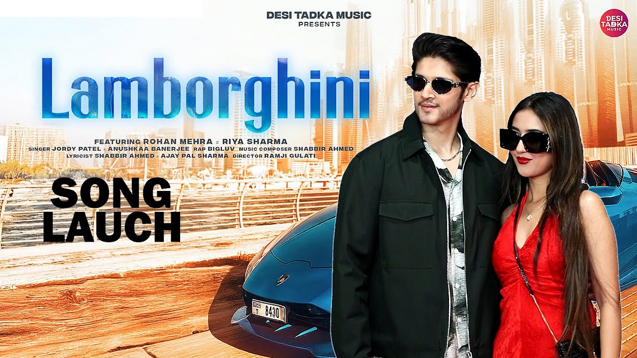 Lamborghini Song Launch - Rohan & Riya | Shabbir | Ramji | Jordy ...