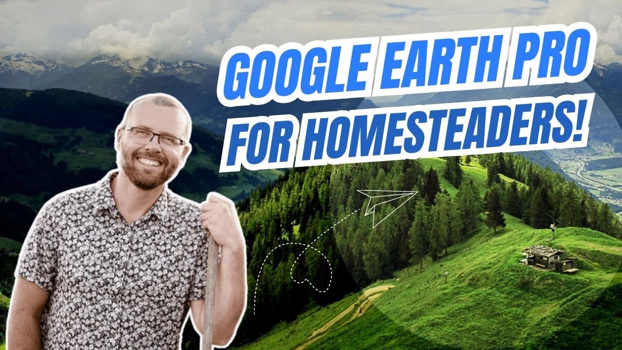 How to Use Google Earth Pro to Find the Right Homestead Property - YouTube