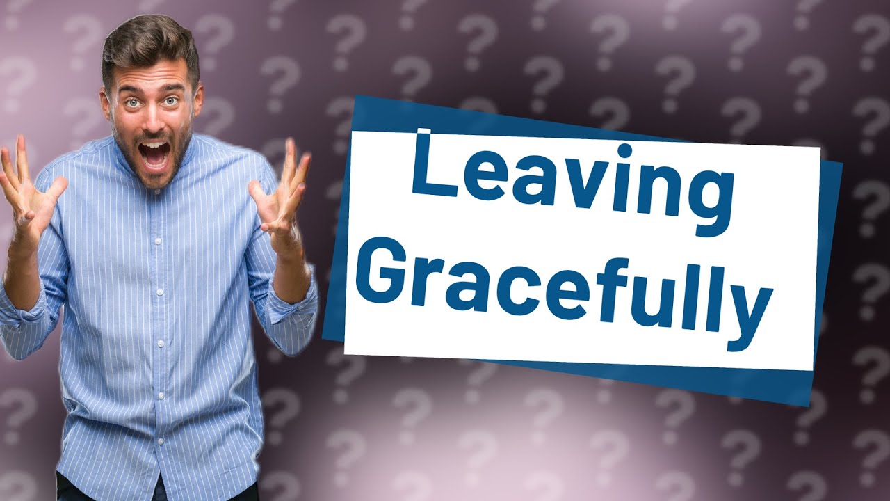 How do I stop overstaying my welcome? - YouTube