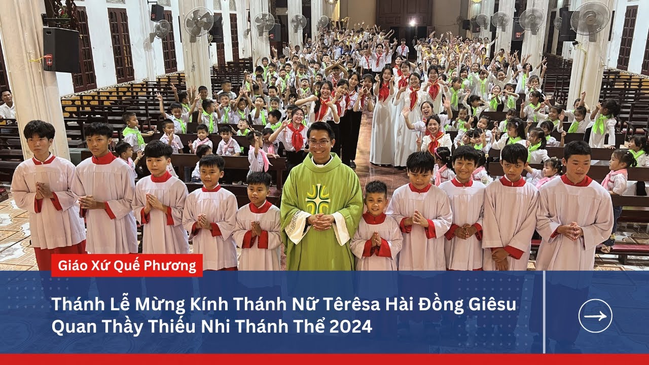 THÁNH LỄ MỪNG KÍNH THÁNH NỮ TÊRÊSA HÀI ĐỒNG GIÊSU QUAN THẦY ĐOÀN TNTT ...