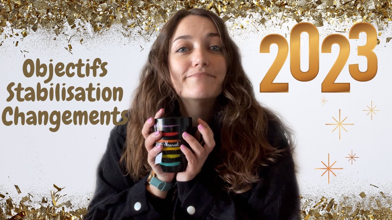 Comment je vais stabiliser? Objectifs 2023 - YouTube