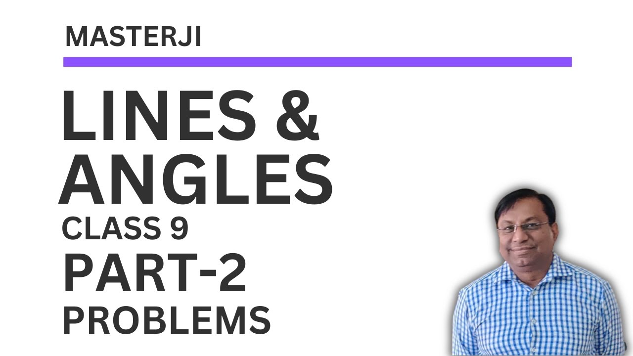 LINES & ANGLES - 2 | CBSE Class 9 | MASTERJI - YouTube