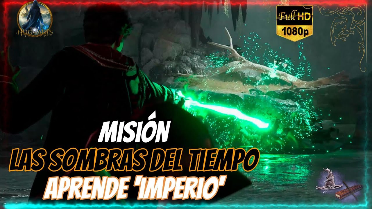 MISION COMPLETA!! "LAS SOMBRAS DEL TIEMPO" APRENDE EL HECHIZO "IMPERIO ...