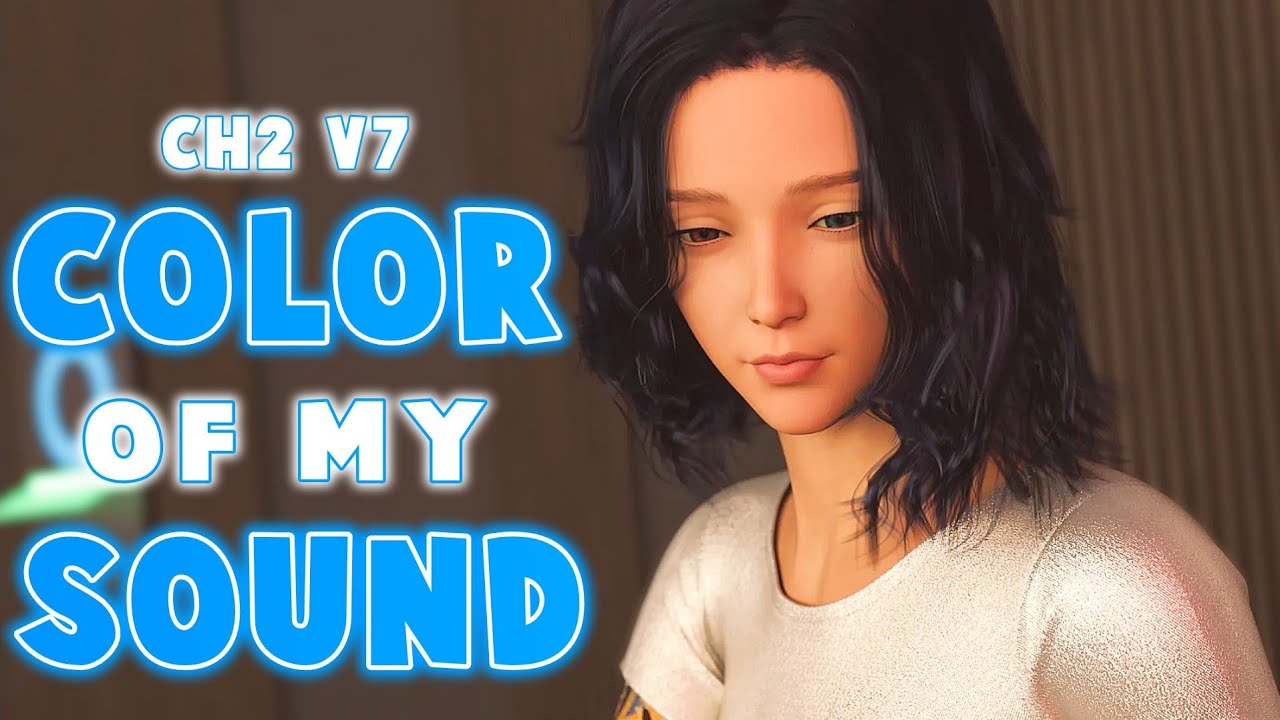 Color Of My Sound 🔥 CH 2 v7 Final - YouTube