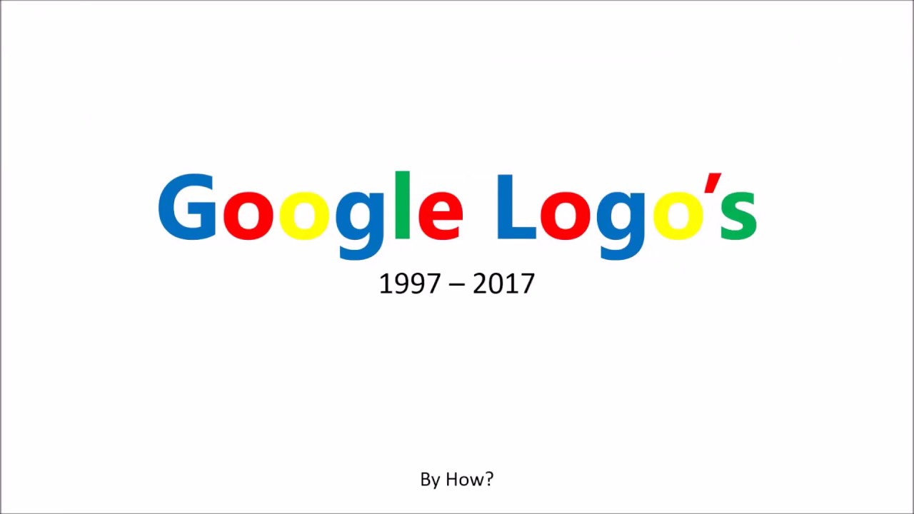 Google Logo's 1997 - 2017 - YouTube