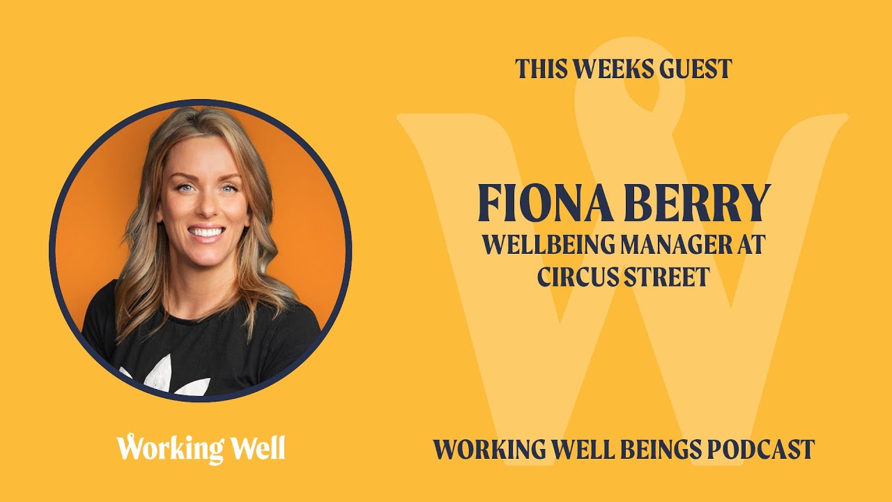 S1. Episode 2. Working Well Beings Podcast with Fiona Berry, Head of ...