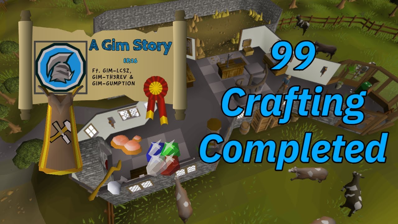 A GIM Story - Ep 26 - 99 Crafting Completed - YouTube