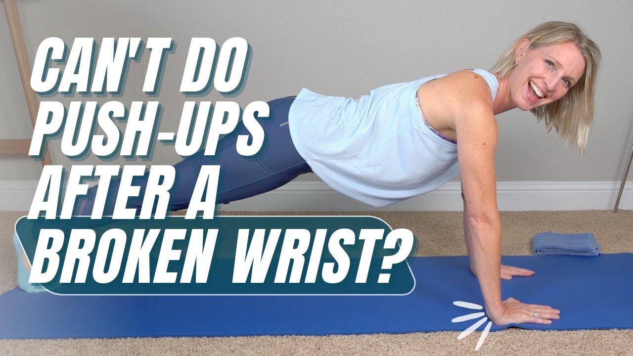 Can t Do Push Ups After A Wrist Injury Or Broken Wrist 4 Push Up