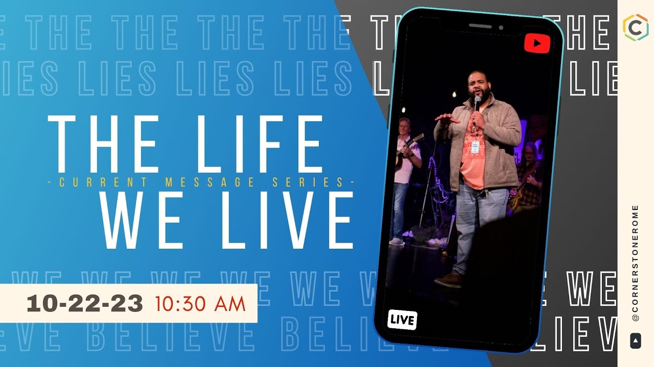 THE LIFE WE LIVE- THE LIES WE BELIEVE | 10-22-23 - YouTube