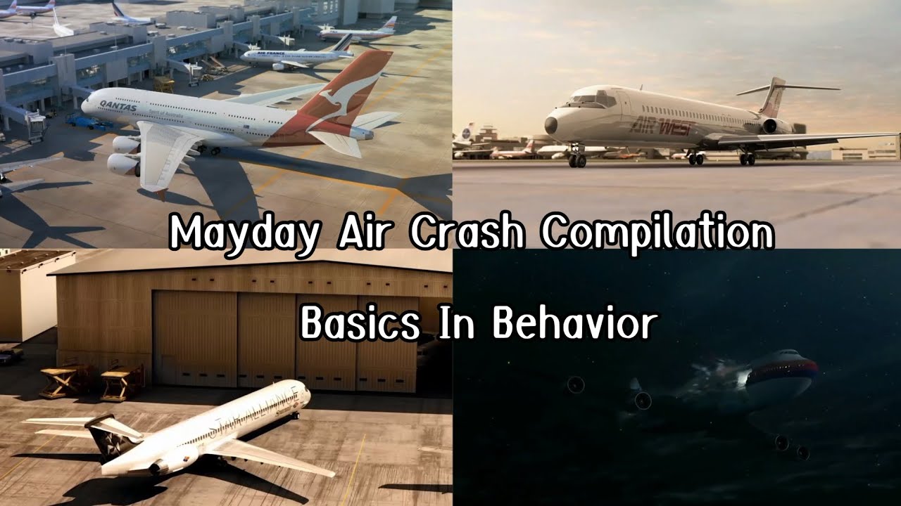 Mayday Air Crash Compilation 🎵Basics In Behavior🎵 - YouTube