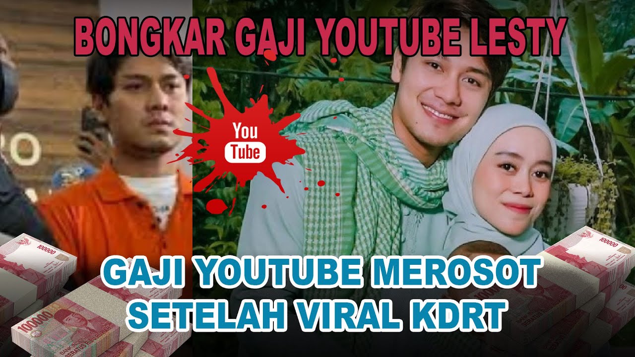 Gaji YouTube Lesti Kejora Terbaru (Terbongkar Pendapatan @LeslarEntertainment Setelah Viral KDRT ...