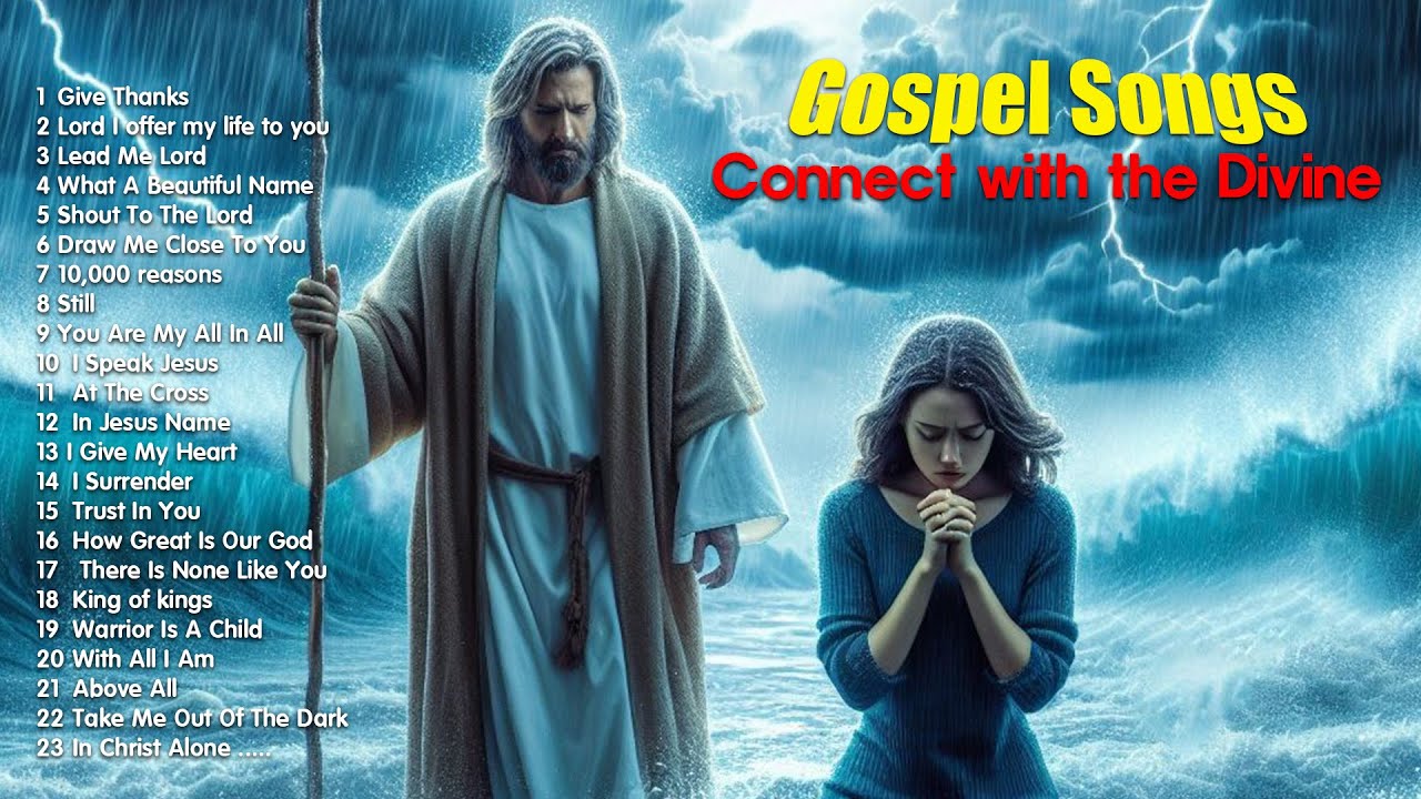 Gospel Melodies to Connect with the Divine - Gospel Songs to Find Peace ...