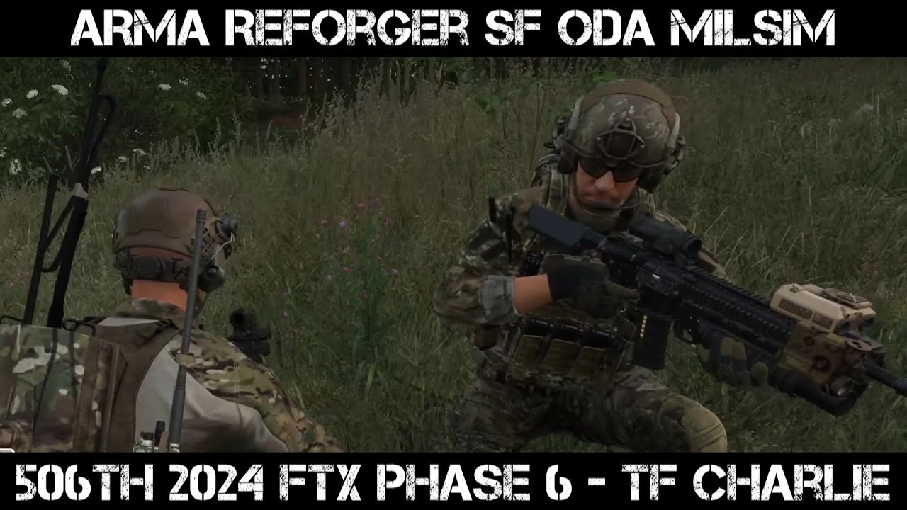 ARMA Reforger SF ODA Milsim - 506th 2024 FTX phase 6 - TF Charlie - YouTube