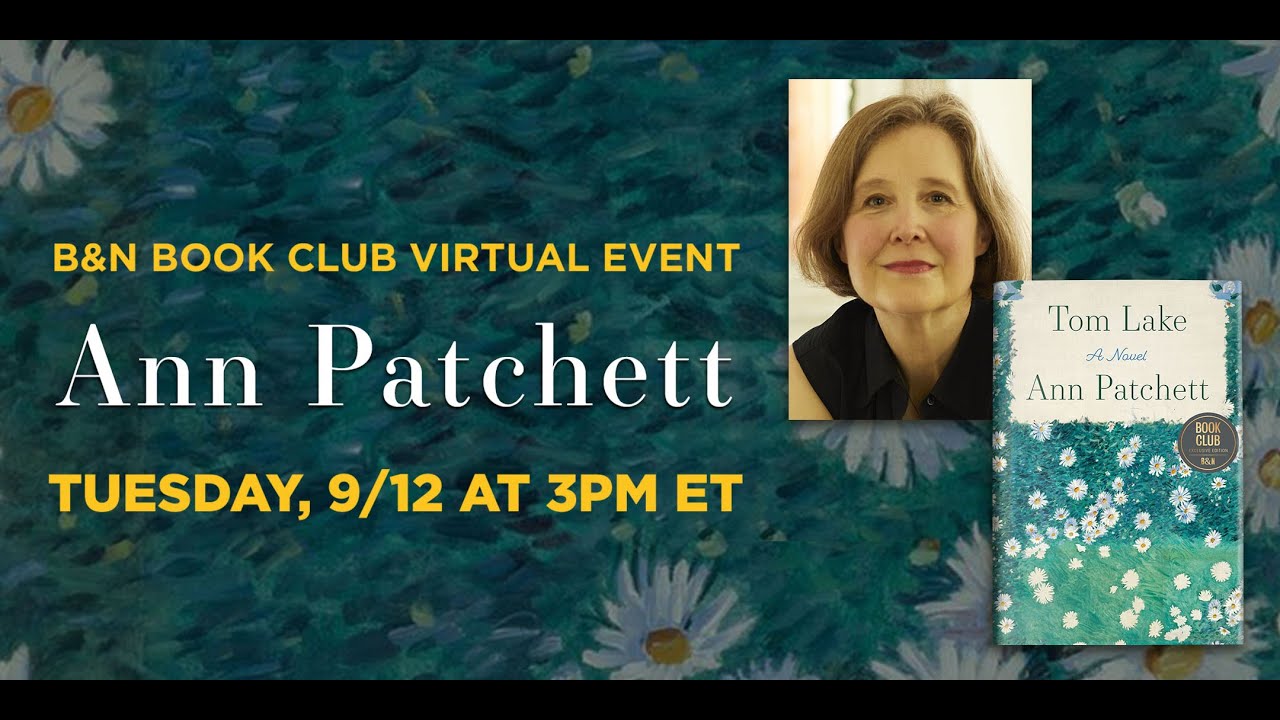 #BNBookClub: Ann Patchett discusses Tom Lake with Miwa Messer and ...