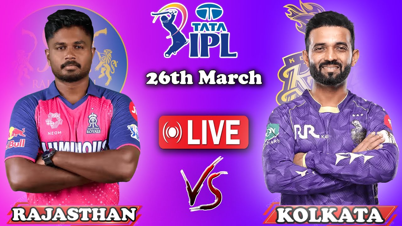 Kolkata vs Rajasthan IPL 2025 | KKR vs RR 6th IPL T20 Live Match ...