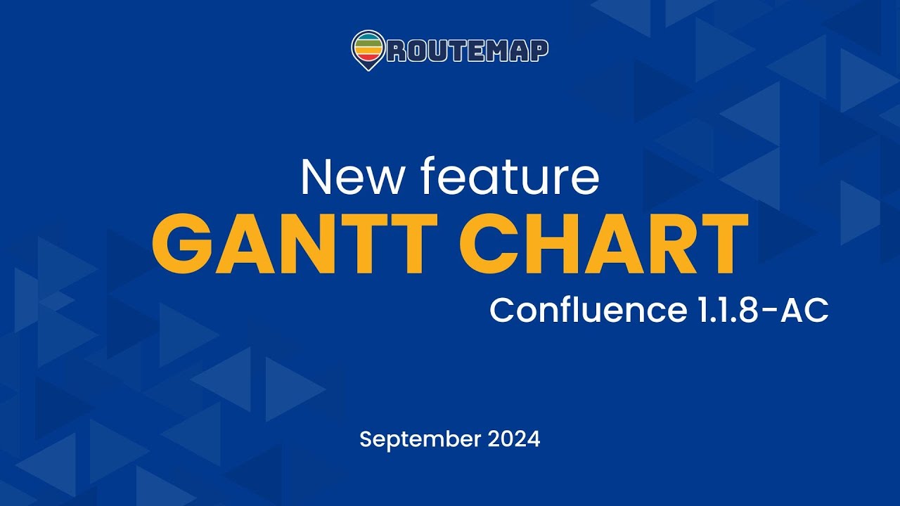 GANTT CHART for Confluence | New Feature - Sep 2024 | routemap.cloud ...