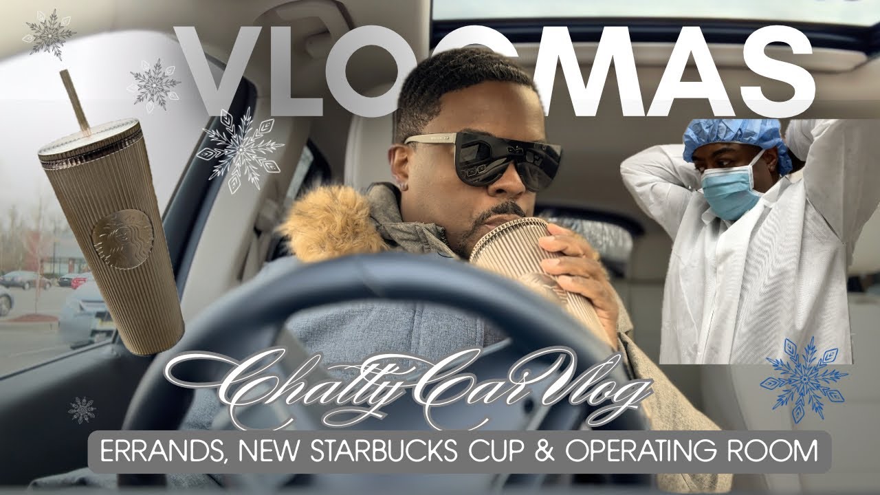 Chatty Car Vlog - Errands, New Starbucks Tumbler and Operating Room ...