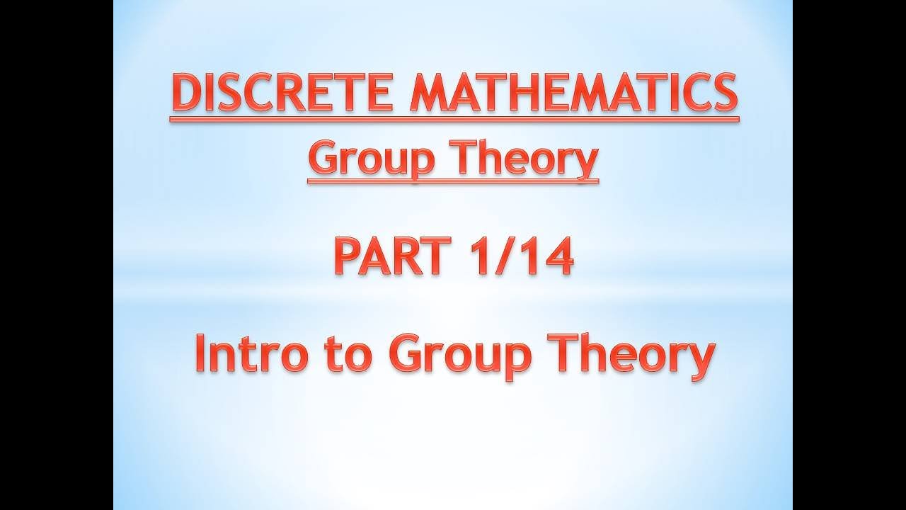 Group Theory - Discrete Mathematics - Unit 4 - Part 1 - Intro to Group ...
