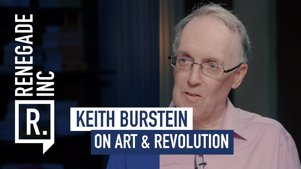 KEITH BURSTEIN on Art & Revolution - YouTube