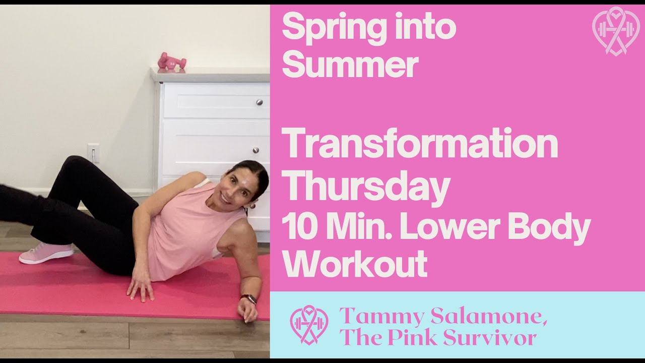 SPRING INTO SUMMER | Transformation Thursday | 10 Min. Lower Body ...