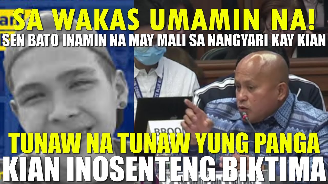 🔴TUNAW NA TUNAW YUNG PANGA! SEN. BATO UMAMIN NA! KIAN INOSENTENG ...