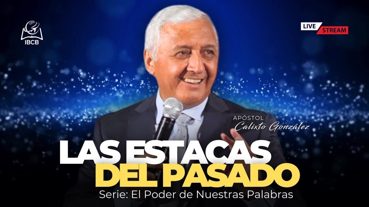 Apóstol Calixto Gonzalez - Serie: El Poder De Nuestras Palabras IV ...