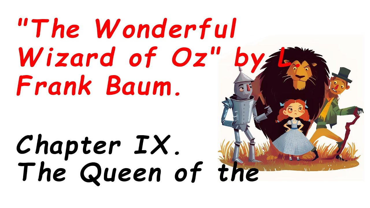 The Wonderful Wizard of Oz | Chapter 9: The Queen of the Field Mice ...