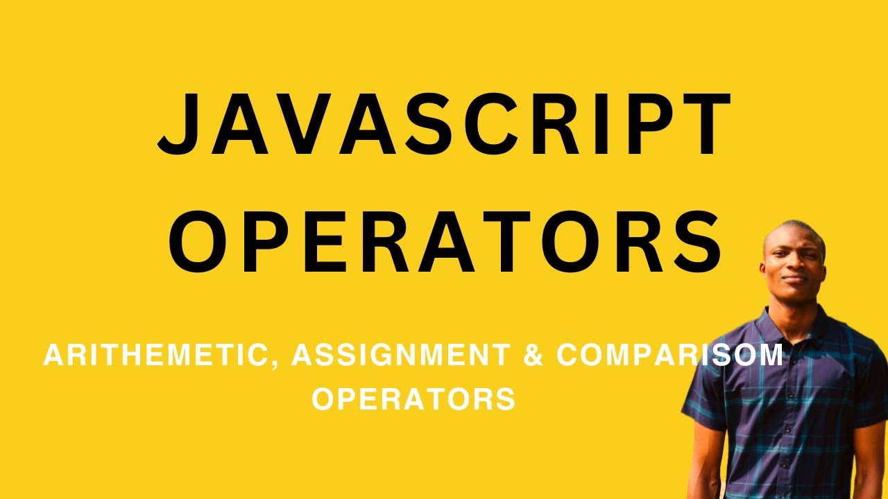Operators In Javascript Javascript Tutorial For Beginners Things You Need To Know Youtube 2298