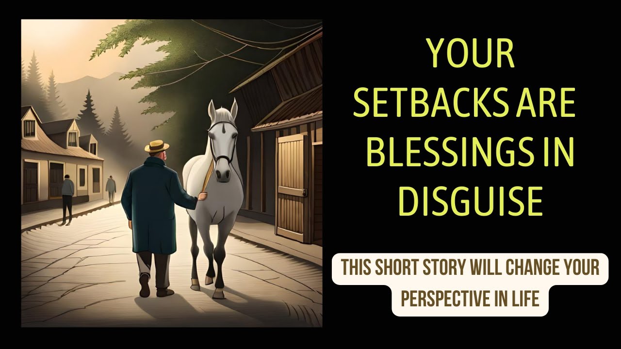 The Old man and the Horse| A Short Inspirational Story|Change Your ...