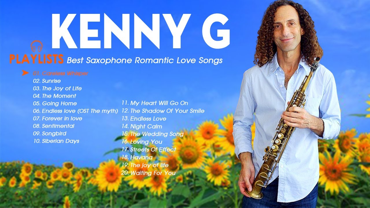 Best Of Kenny G Love Songs Kenny G Greatest Hits Collection Youtube