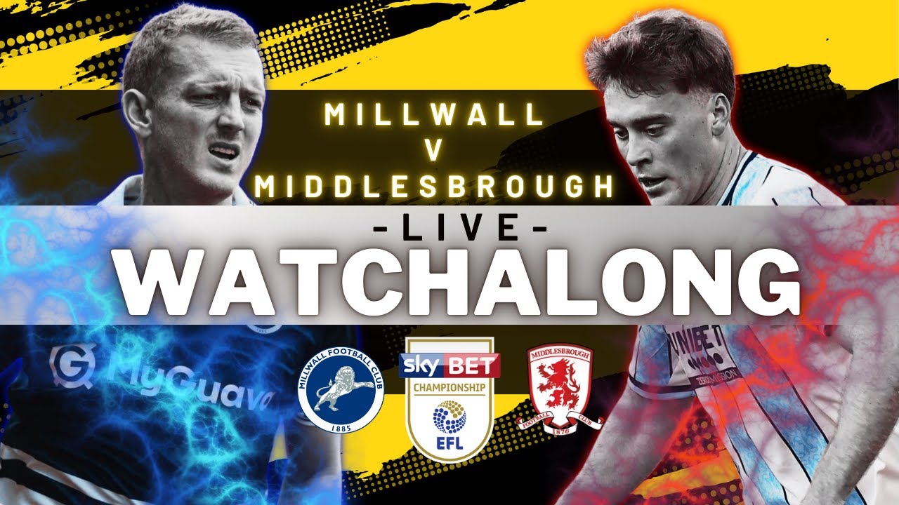 MILLWALL vs MIDDLESBROUGH | Live Football Watch Along with "RY ...