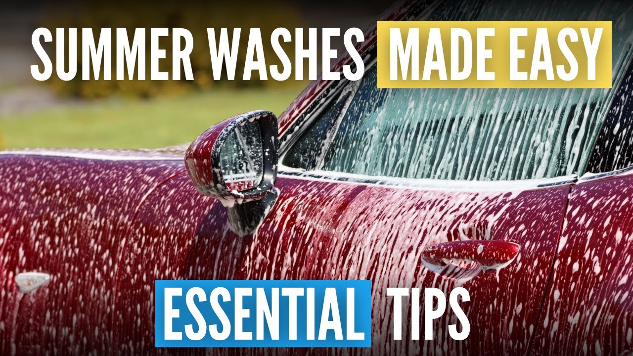 13 Summer Car Wash Tips | For Hot Days and Direct Sun - YouTube