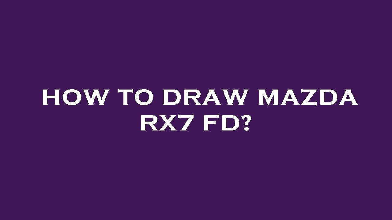 How to draw mazda rx7 fd? - YouTube