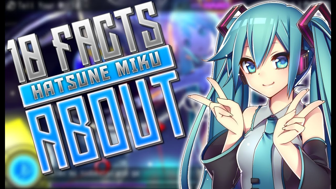 HATSUNE MIKU | 10 FACTS ABOUT - YouTube