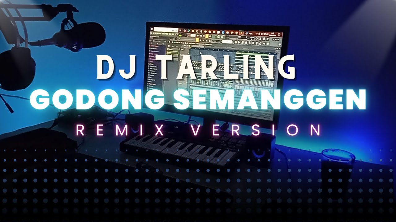 DJ Tarling Jadul "GODONG SEMANGGEN" Remix Version - YouTube