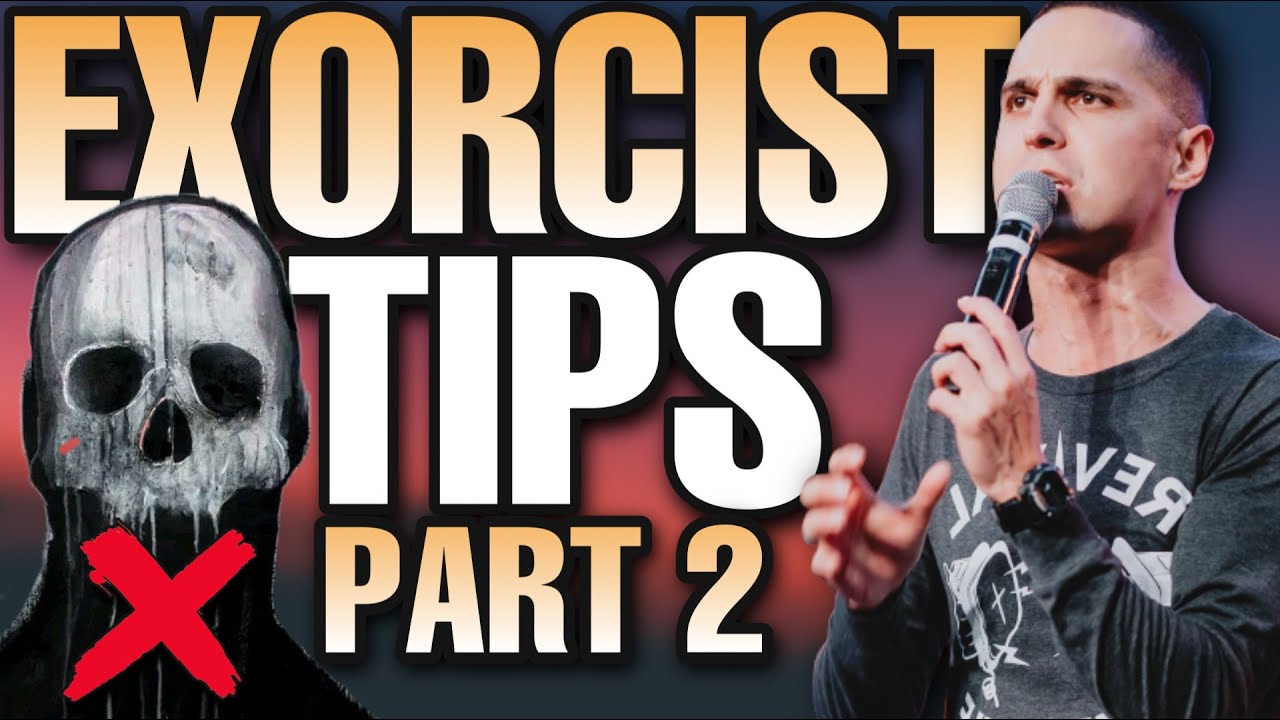 TIPS to being a REAL life EXORCIST Part 2 - YouTube