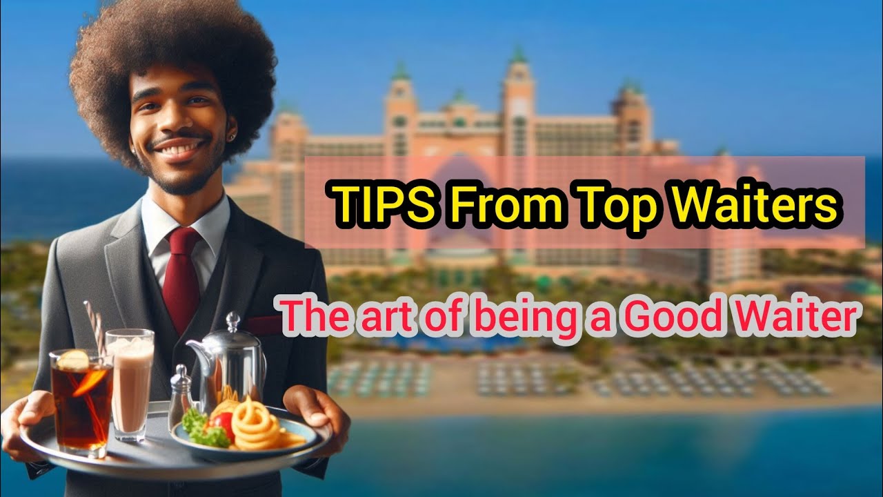 Become a Top Waiter : Expert Tips and Tricks - YouTube