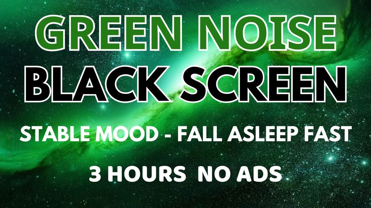 Green Noise Sound - BLACK SCREEN For Fall Asleep Fast And Stable Mood ...
