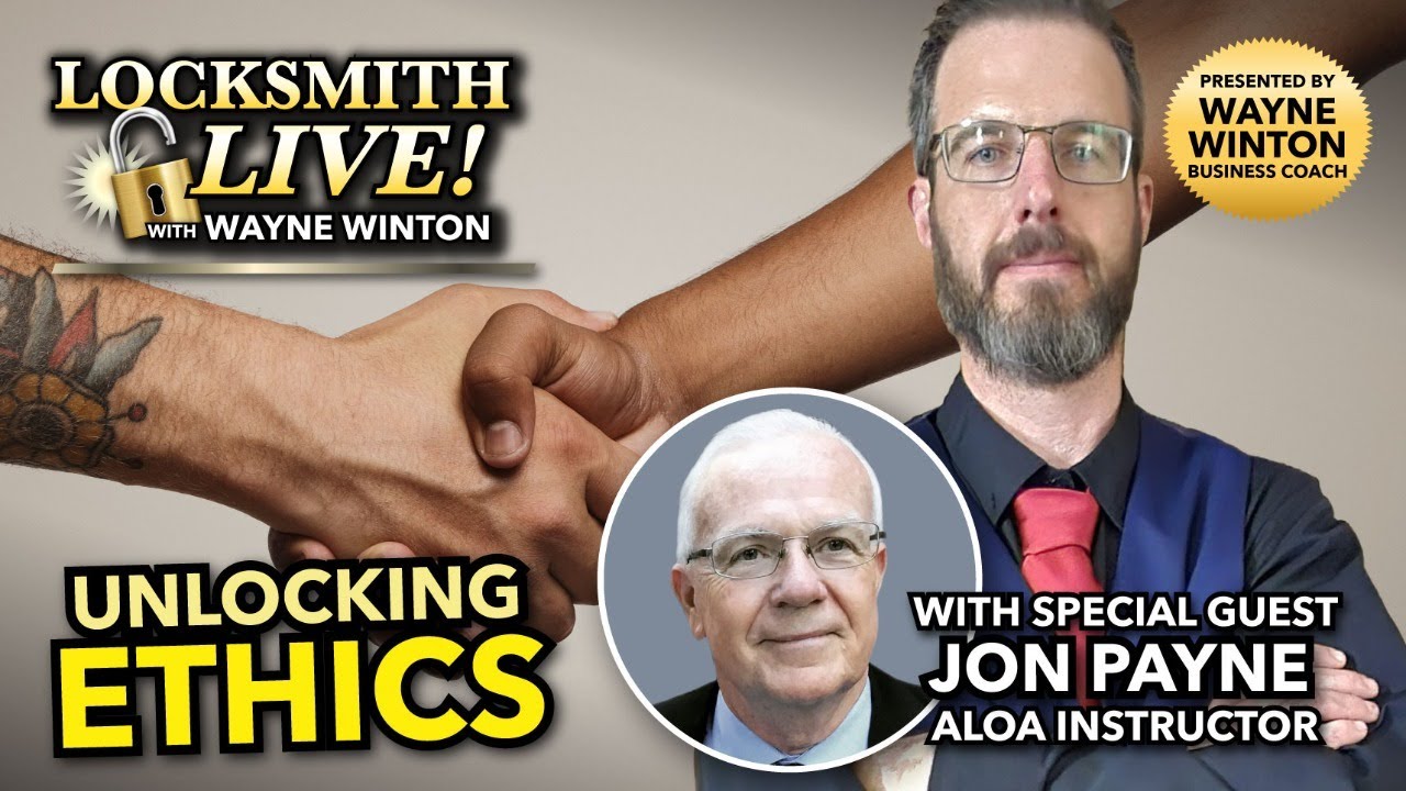 "Unlocking ETHICS in the Locksmith Profession" with Jon Payne ...