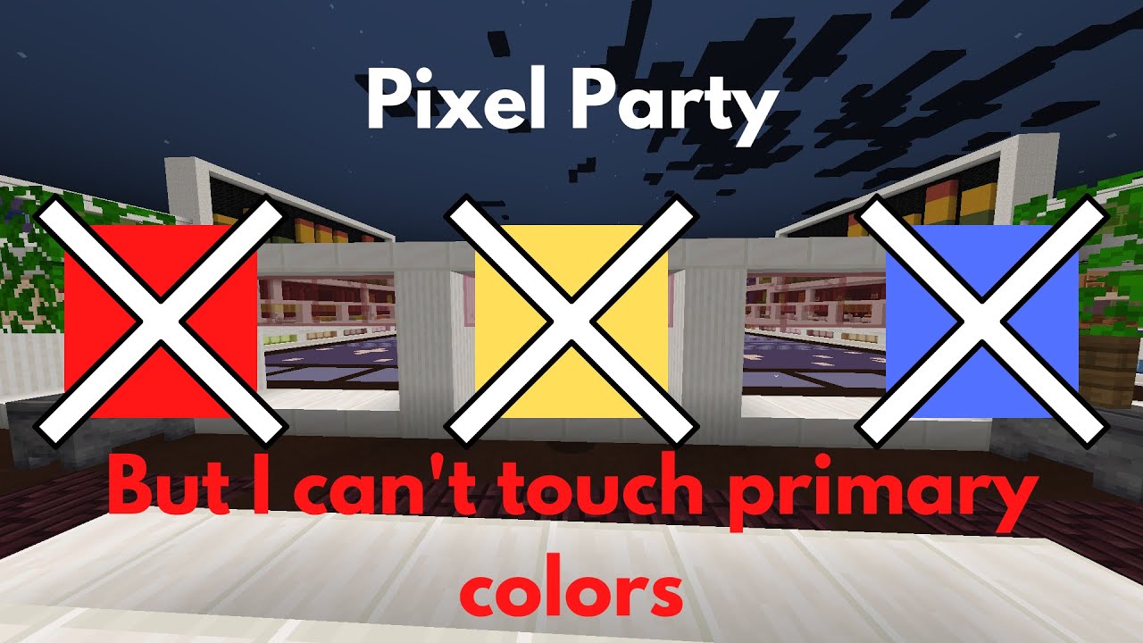 Pixel Party but I can't Touch Primary Colors - YouTube