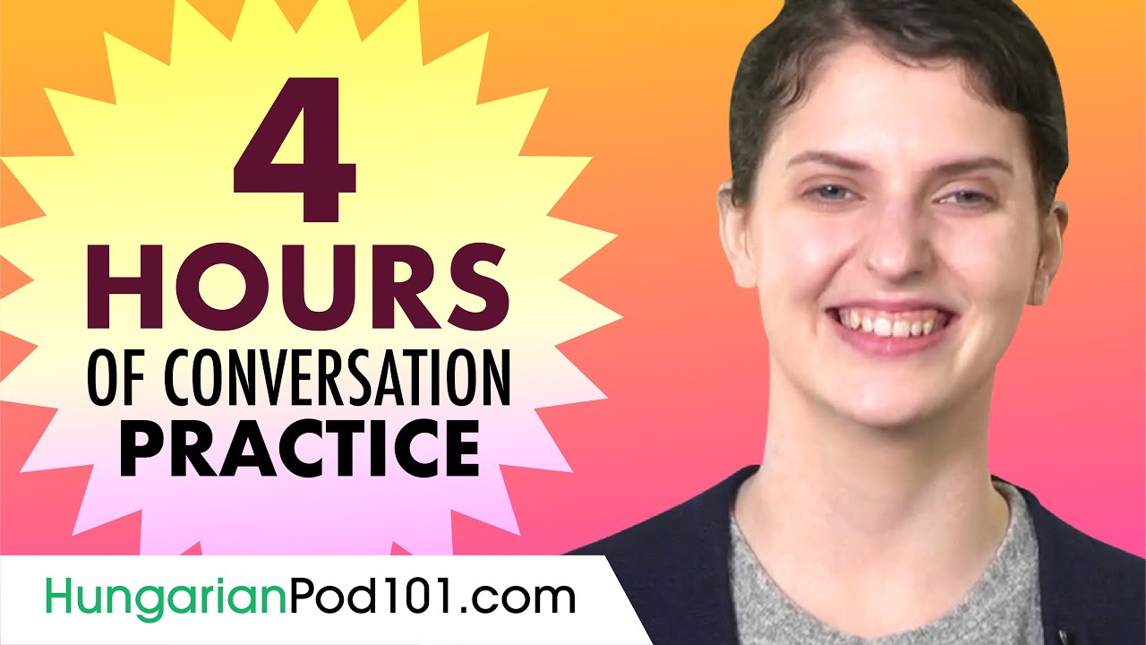 4 Hours of Hungarian Conversation Practice - Improve Speaking Skills ...