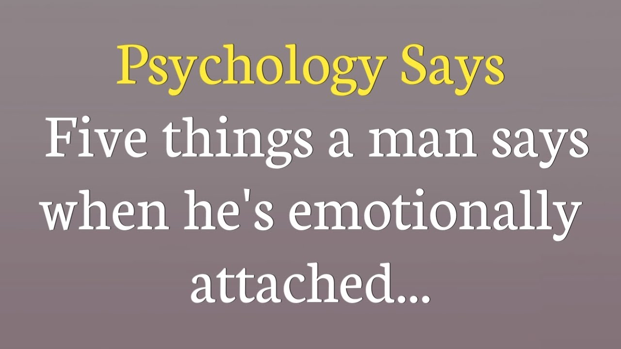 Five things a man says when he's emotionally attached... || quotes ...