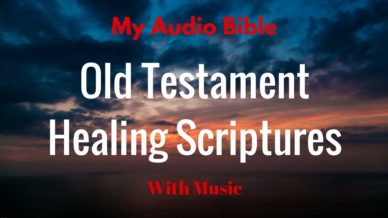 Healing Scriptures from Old Testament *Play Often - (Clear Audio WITH ...