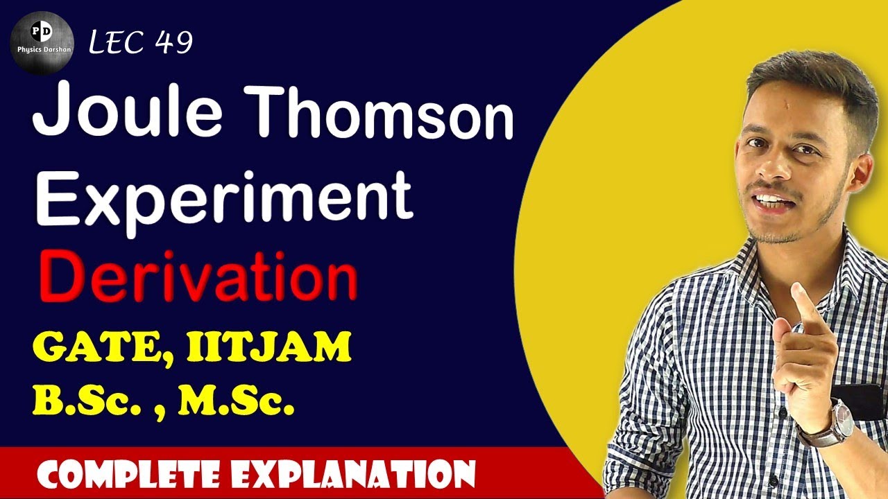 (LEC-49) Joule Thomson Experiment For B.Sc. | IITJAM || B.Sc. || M.Sc. || - YouTube