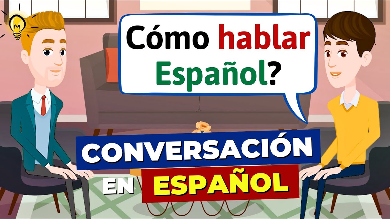 Real-life SPANISH CONVERSATION Practice to Improve your Speaking Skills ...